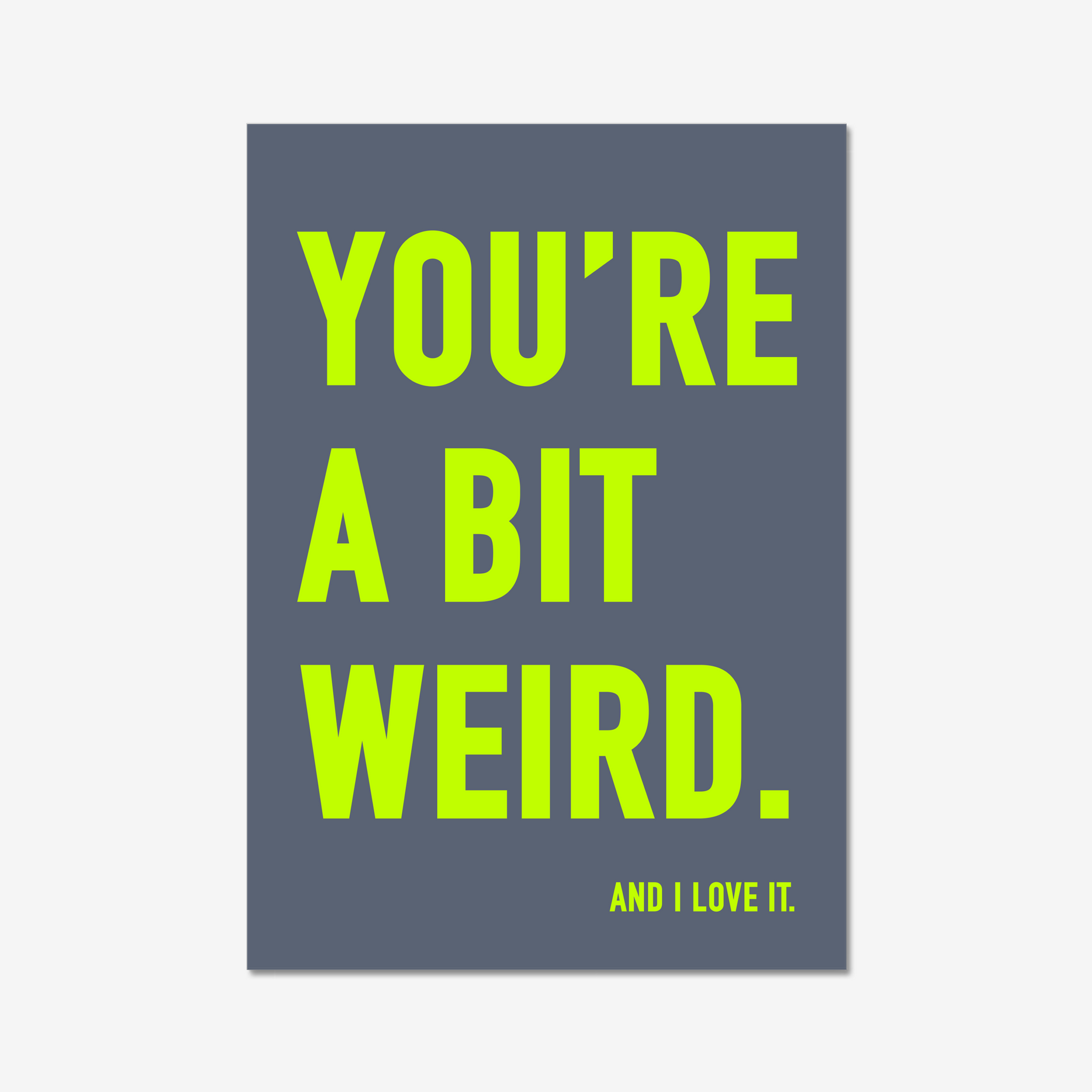 You're a Bit Weird. - Wall Art Print – burnt peach.